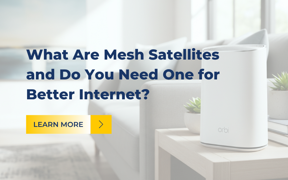 Do You Need a Mesh Wi-Fi Satellite for Better Internet?