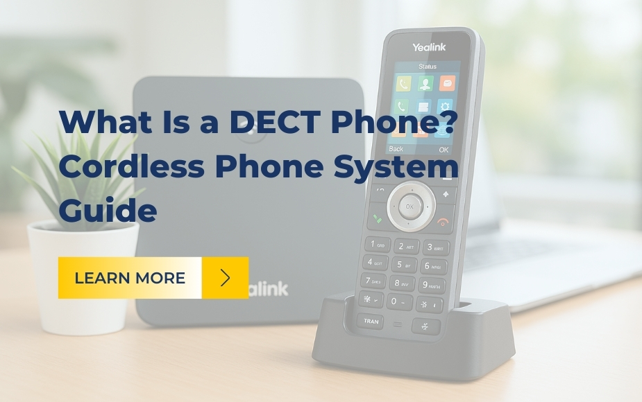 What Is a DECT Phone? Cordless VoIP Phone System Guide